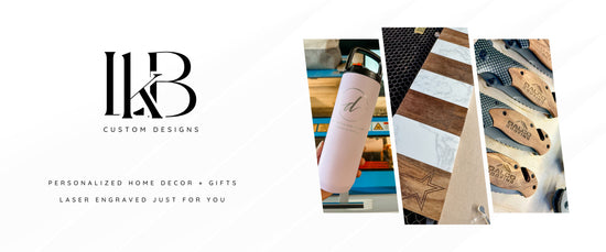 LKB Custom Designs - Laser Engraved Custom Decor + Gifts – LKB CUSTOM ...
